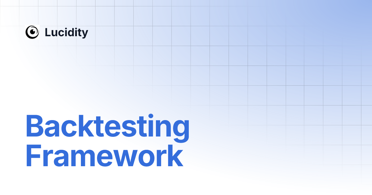 Backtesting Framework | Lucidity